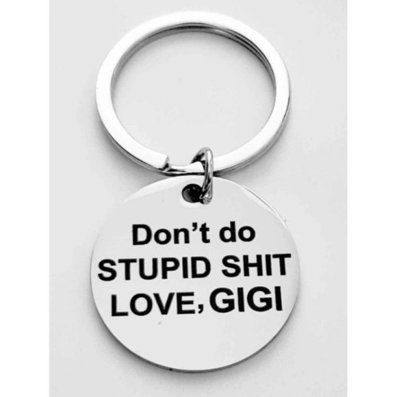 Undefined | Accessories | Dont Do Stupid Love Gigi Keychain | Poshmark